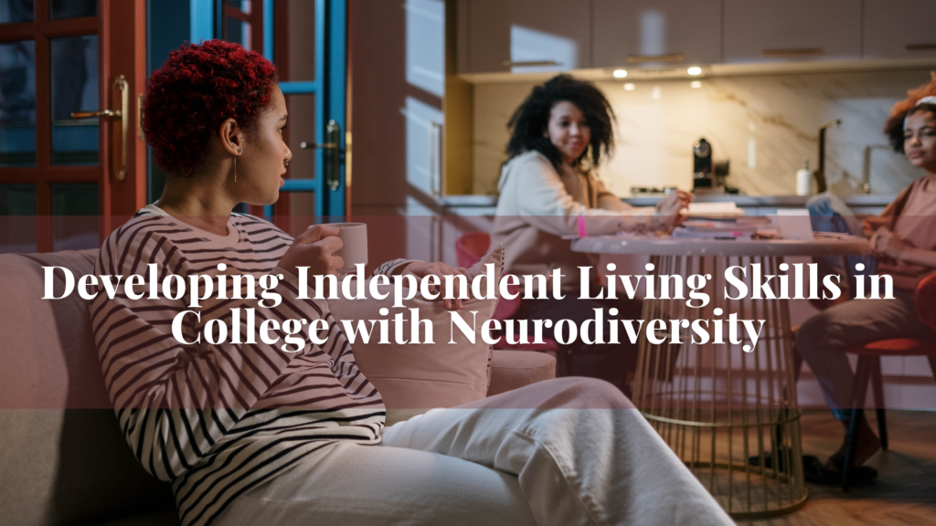 Developing Independent Living Skills in College with Neurodiversity ...